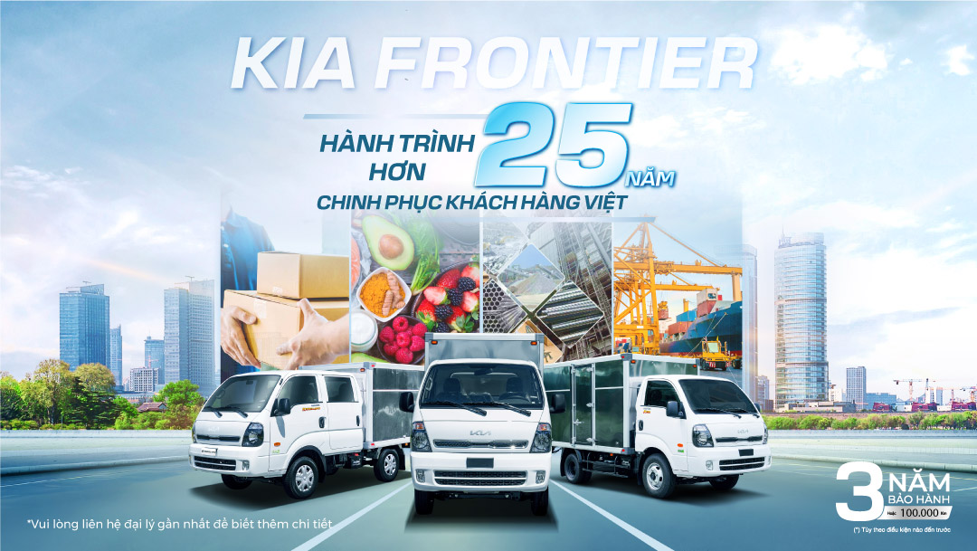KIA FRONTIER - HÀNH TRÌNH HƠN 25 NĂM CHINH PHỤC KHÁCH HÀNG VIỆT
